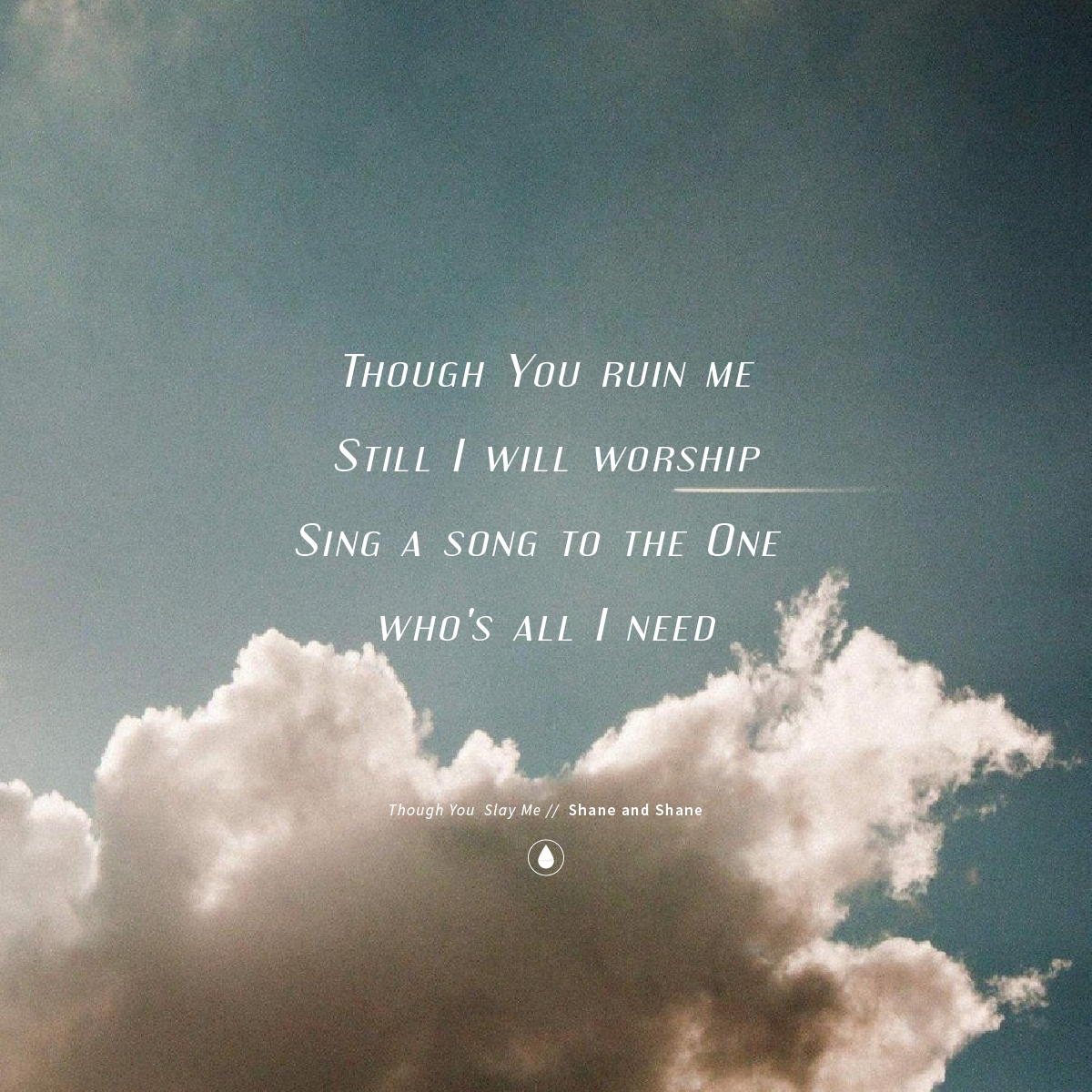 Though You Slay Me // Shane and Shane – WORSHIP WALLPAPERS